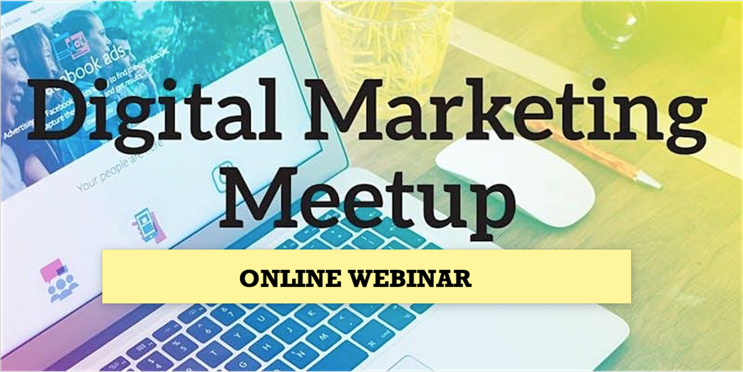Digital Marketing Meetup: Video Campaigns: April | Digital Greenhouse